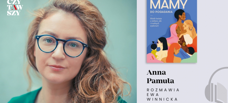 Posłuchaj podcastu: Anna Pamuła i jej niezwykle czuła reporterska ...